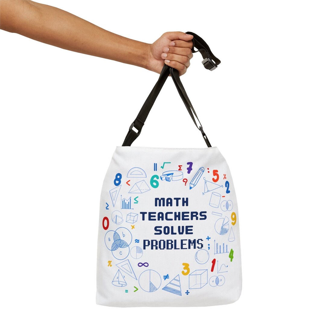 Math Teachers Solve Problems Adjustable Tote Bag Sizes 16"x16" or 18 ...