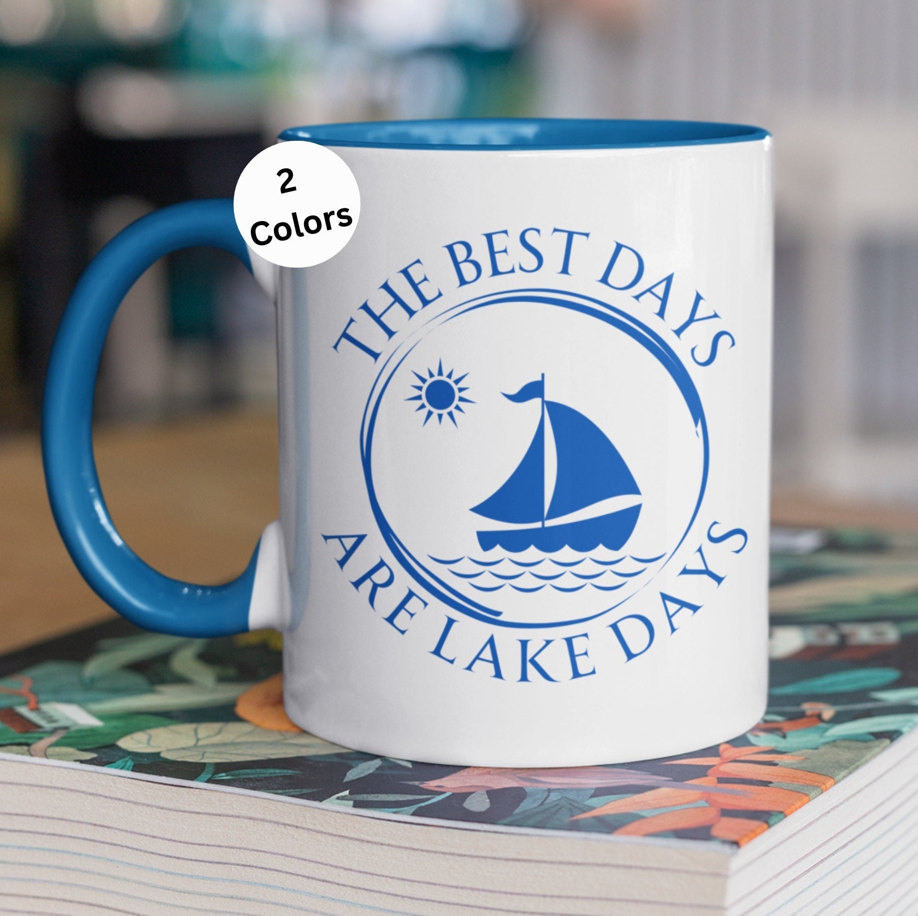 The Best Days Are Lake Days Graphic Two-tone Coffee Mugs, 15oz Lake ...