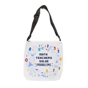 Math Teachers Solve Problems Adjustable Tote Bag Sizes 16"x16" or 18 ...