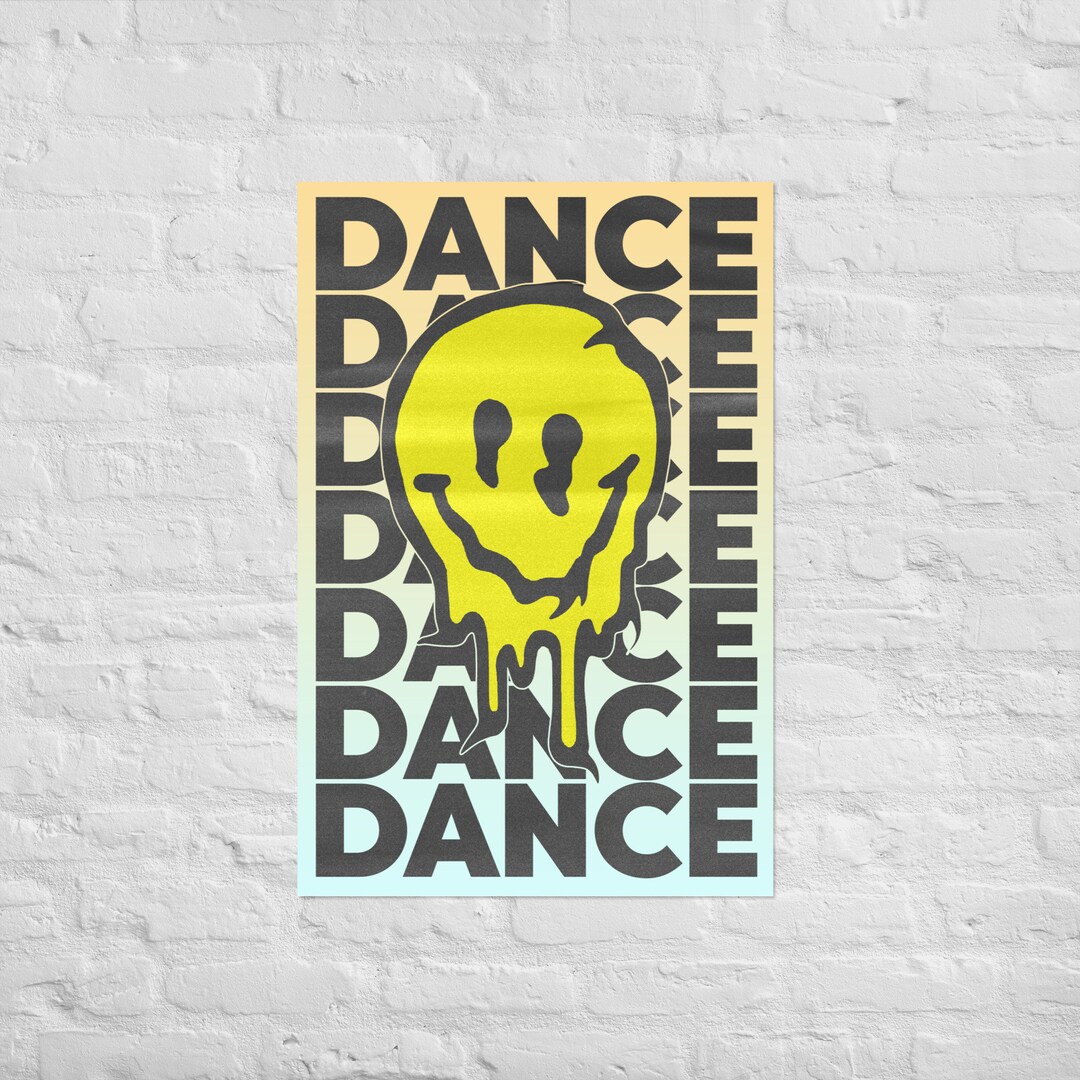 Dance Music Smiley Inspired Poster House Music Gift Dance Dance Dance ...