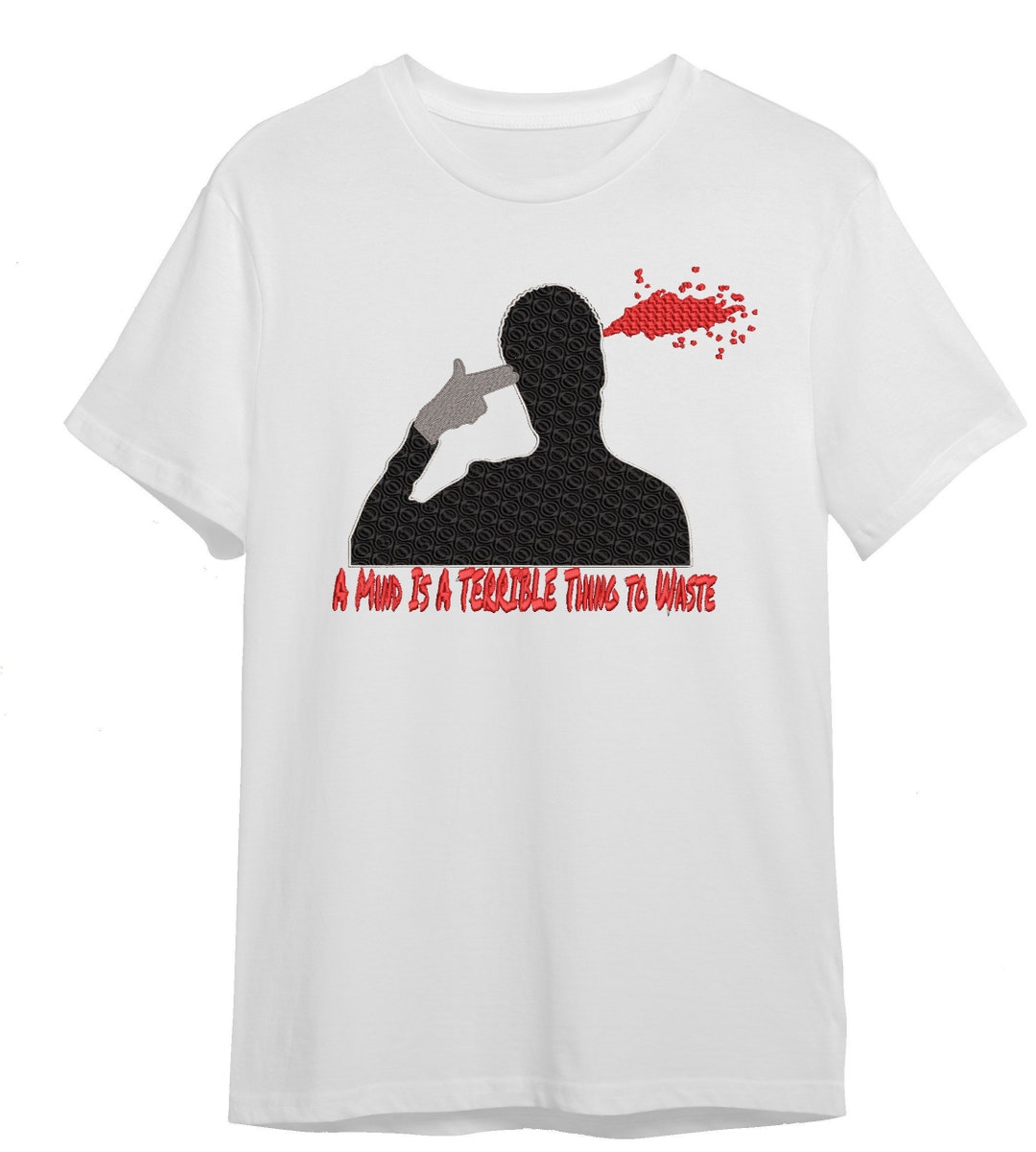 Embroidered "a Mind is a Terrible Thing to Waste" T-shirt With ...