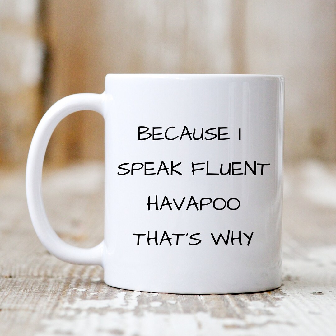 Gift for Havapoo Owner, Funny Dog Mom Coffee Cup, Sarcastic Mug for ...