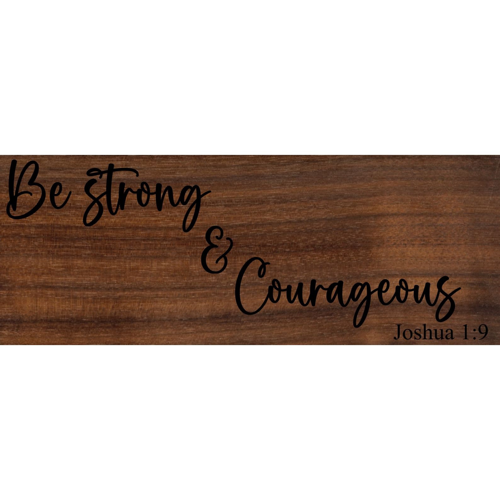 Be Strong & Courageous Wood Sign, Wooden Sign, Christian Home Decor ...