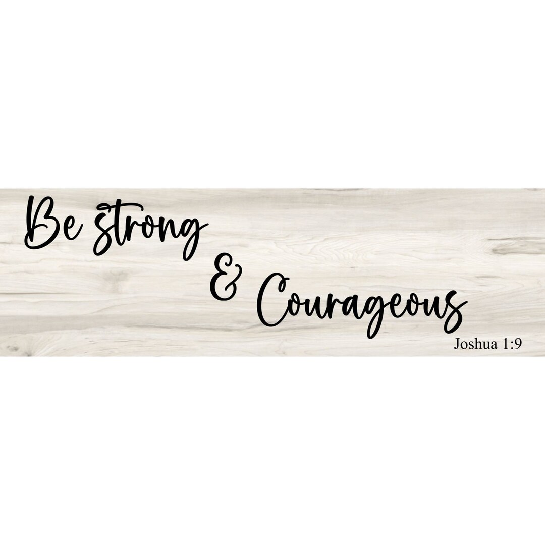 Be Strong & Courageous Wood Sign, Wooden Sign, Christian Home Decor ...
