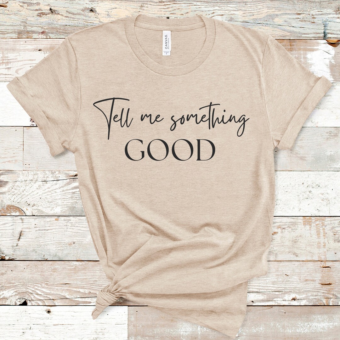 Tell Me Something Good Svg - Etsy