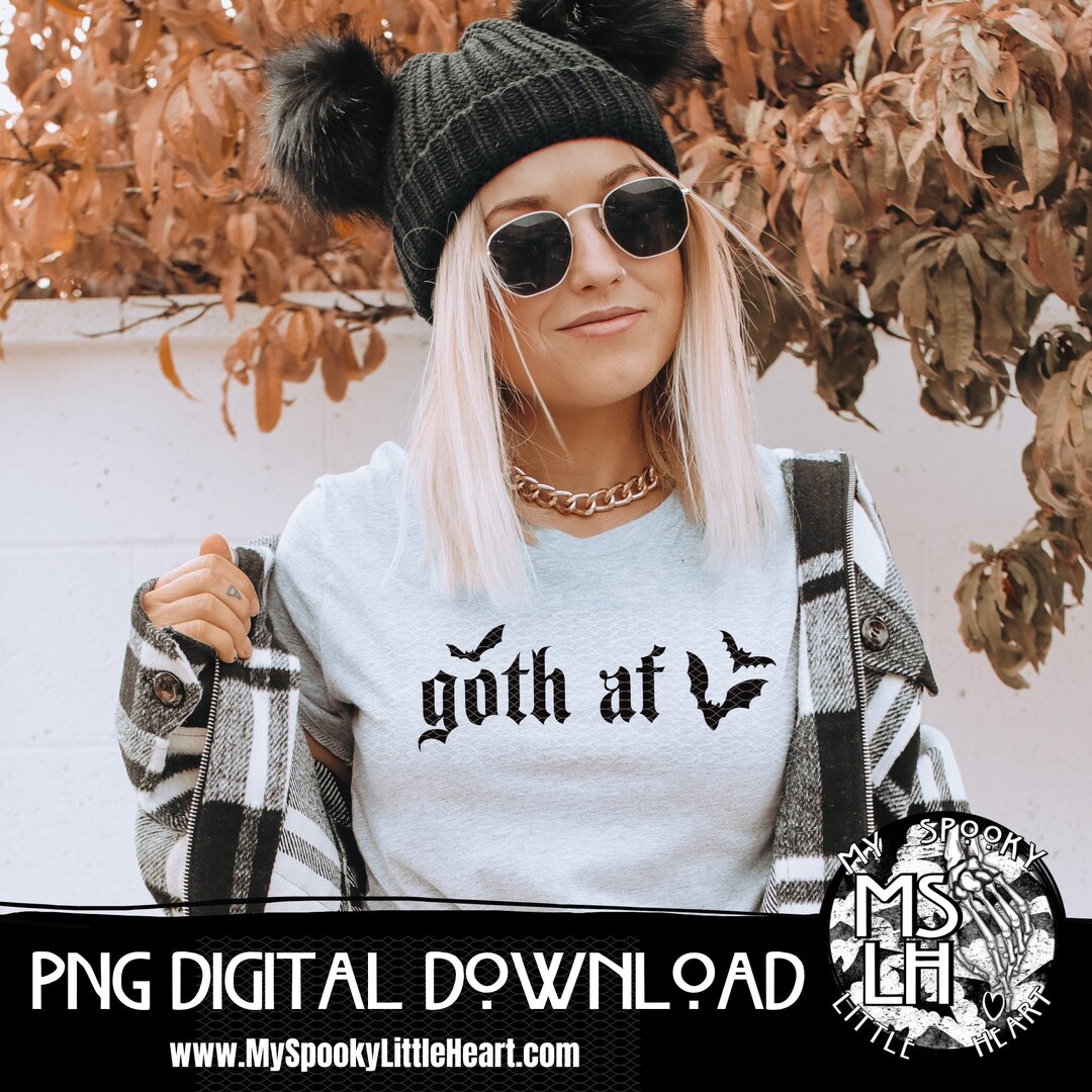 Goth Sublimation Design, Goth Png File, Goth Af Digital, Sublimation ...