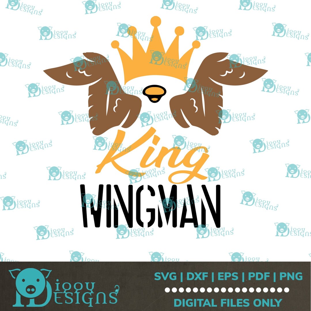 King Wingman SVG / Digital Design / Cricut / Silhouette / Sublimation ...