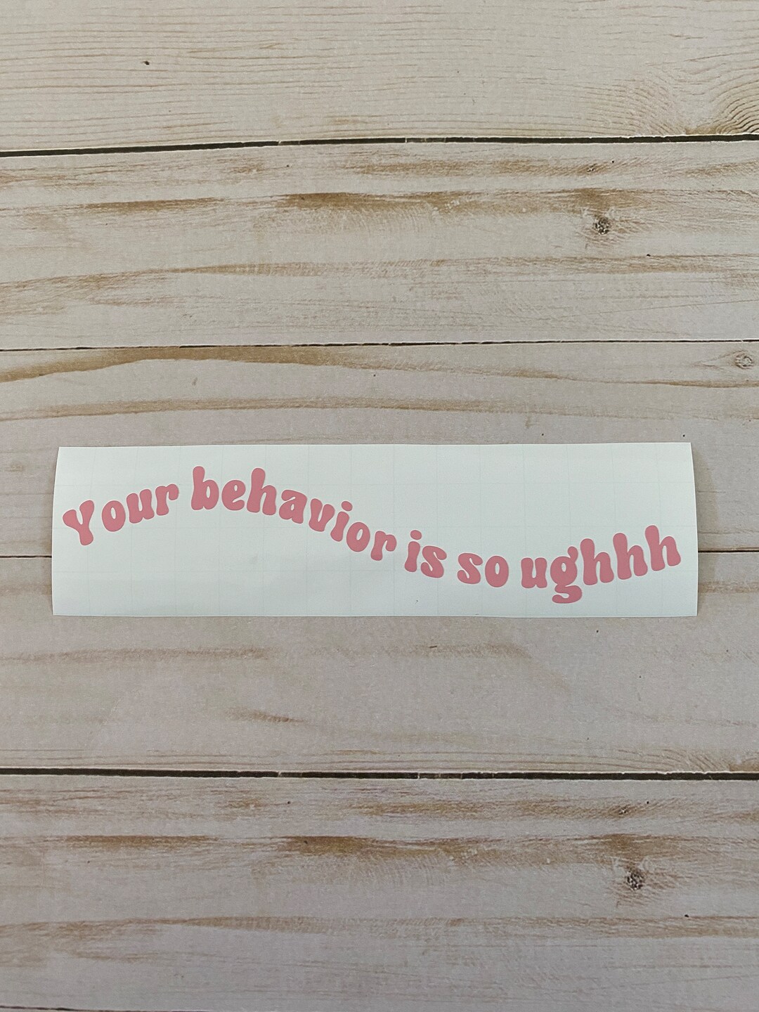 Your Behavior is so Ughhh Funny Decal Car Decal Laptop - Etsy