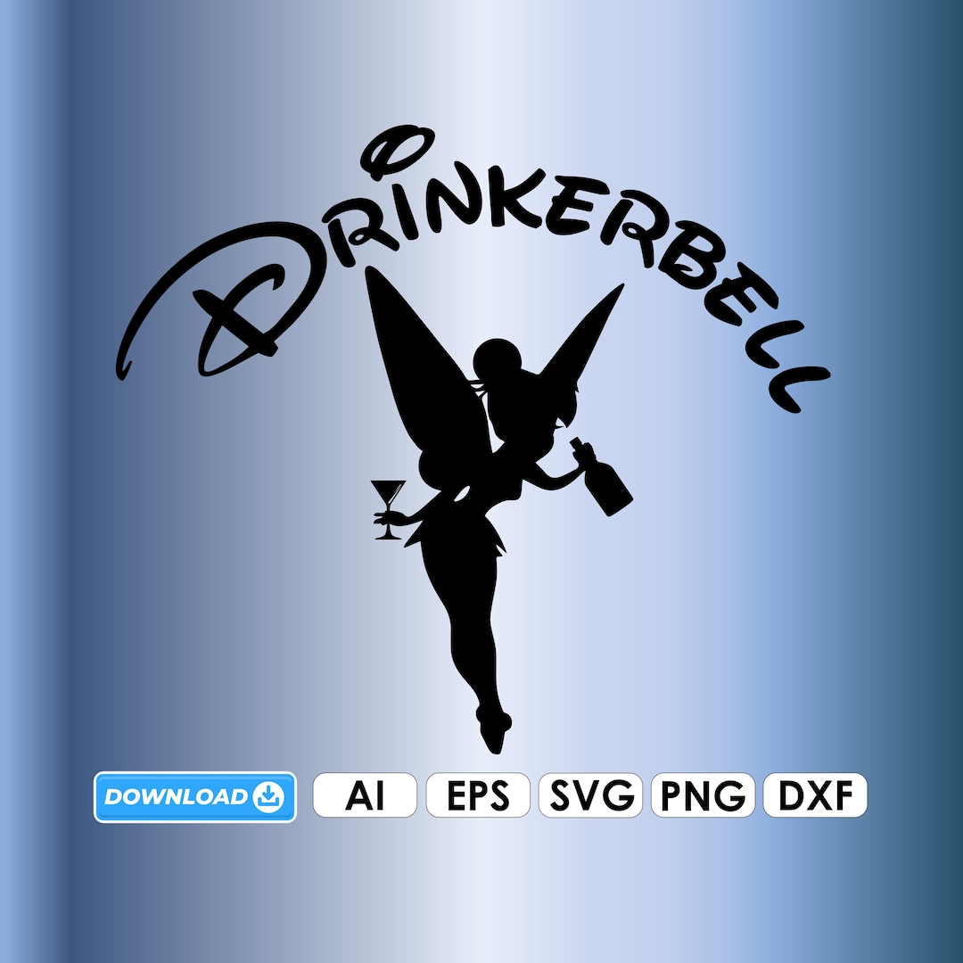 Drinkerbell Cutfile SVG DXF AI, Funny Png, Pixie, Gift, Cutting File ...