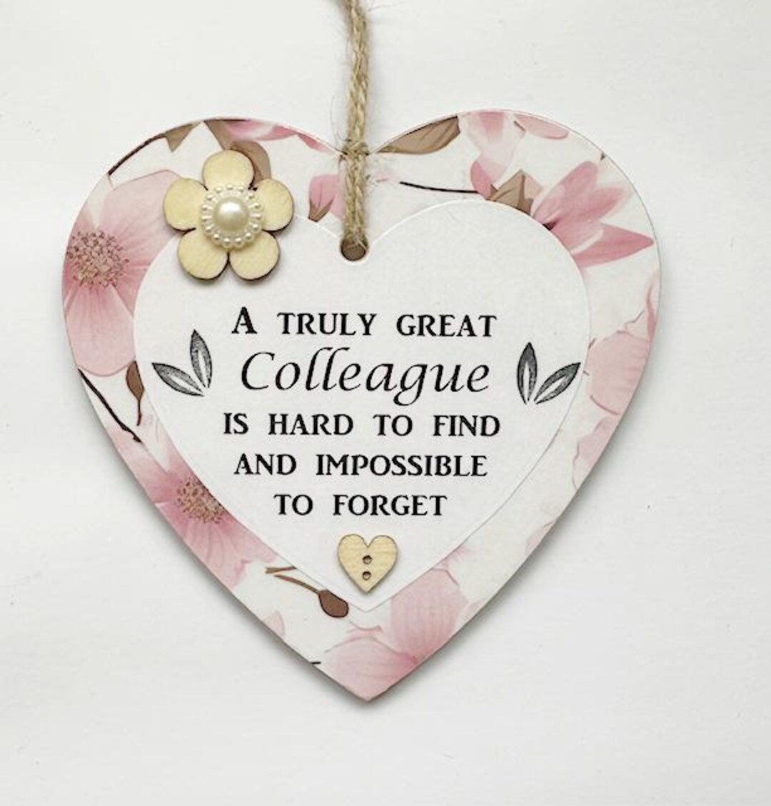 A Truly Great Colleague, Impossible to Forget Decorative Wooden Heart ...