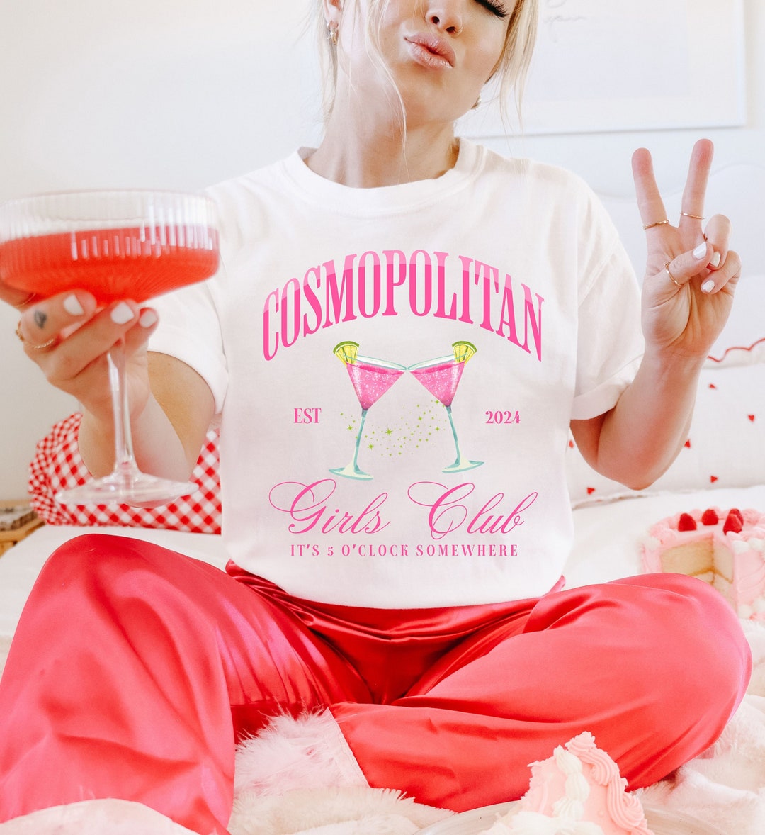 Cosmopolitan Cocktail Club Shirt Cosmo Girls Club Social Club Tshirts ...