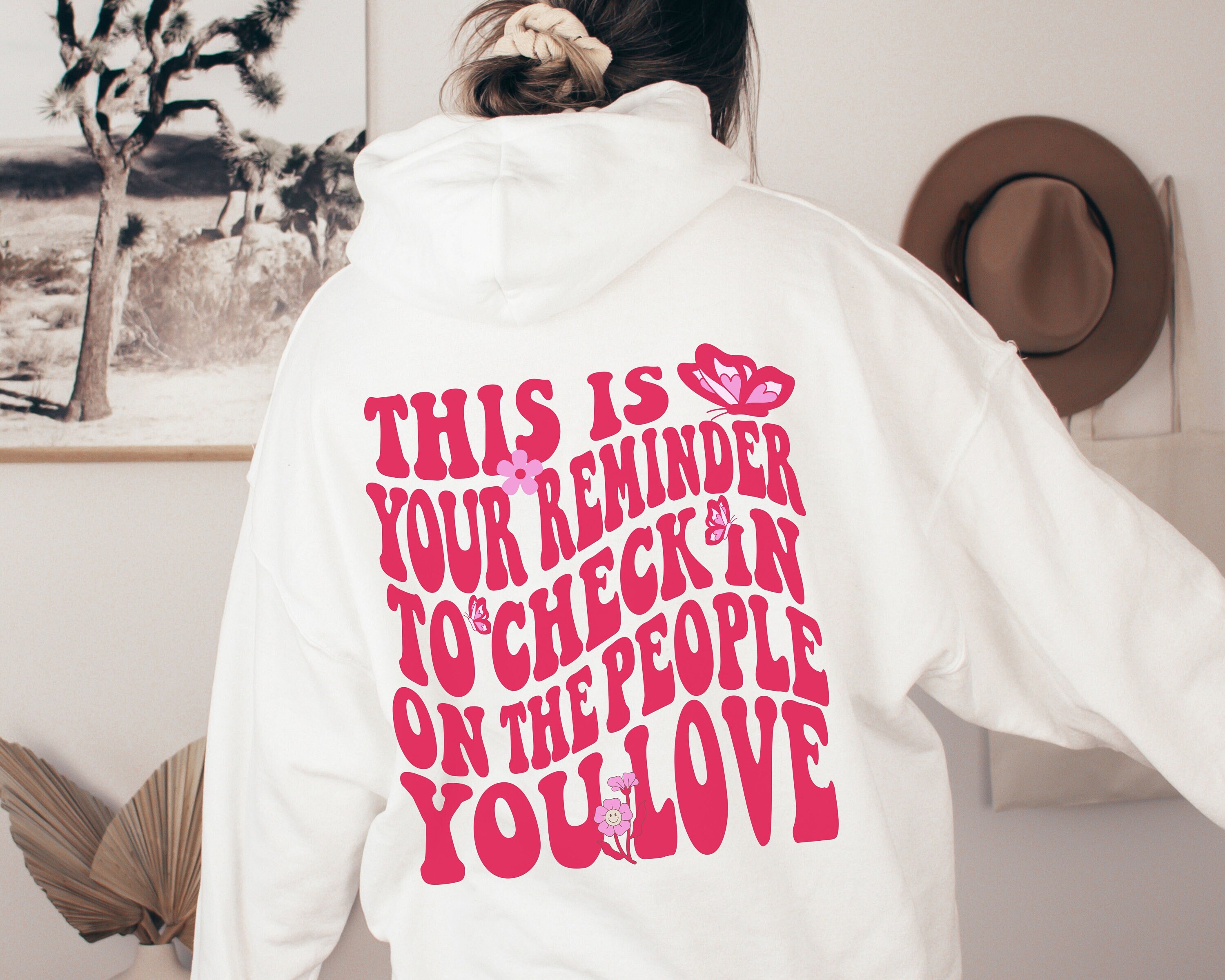 Reminder to Check in on the People You Love Hoodie, Mental Health ...