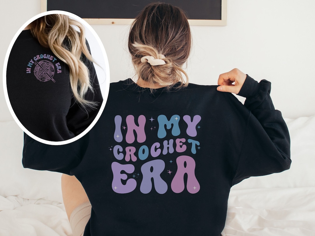 In My Crochet Era Sweatshirt, Crochet Lover Sweater, Crafter Mom ...
