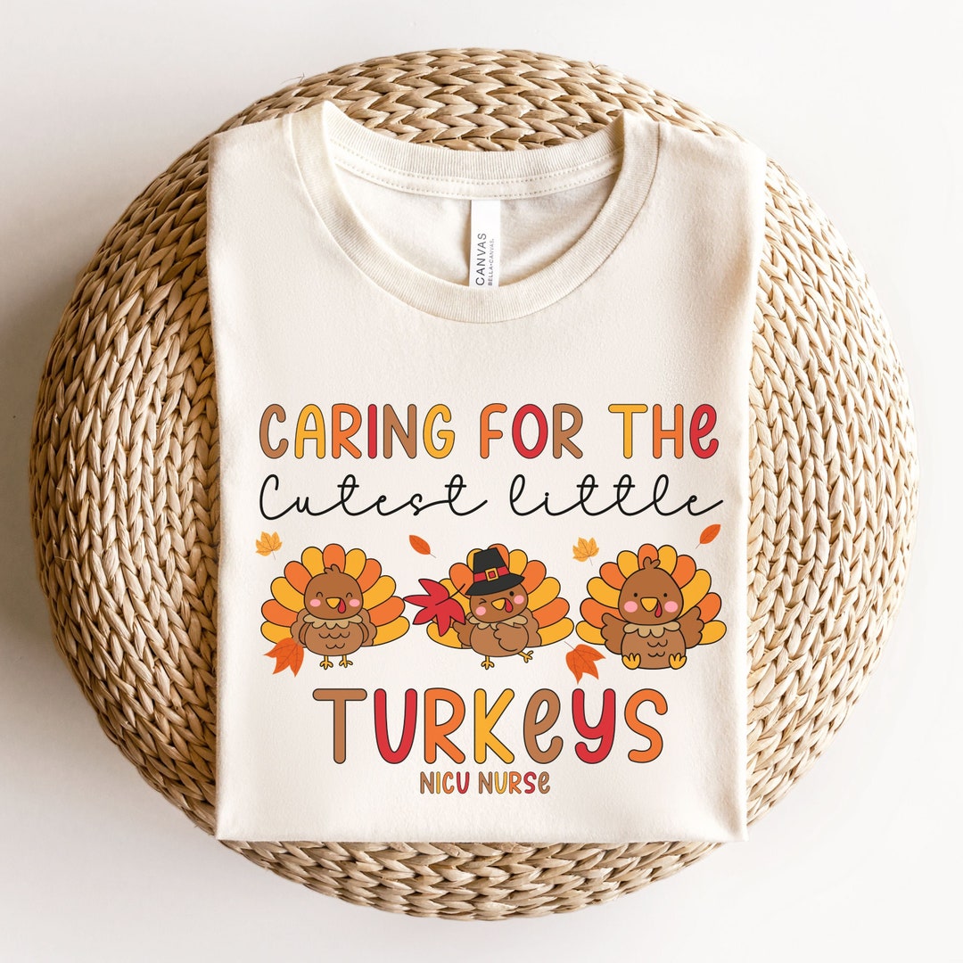 Thanksgiving NICU Nurse Shirt, Turkey Nurse T-shirt, Neonatal ICU Nurse ...
