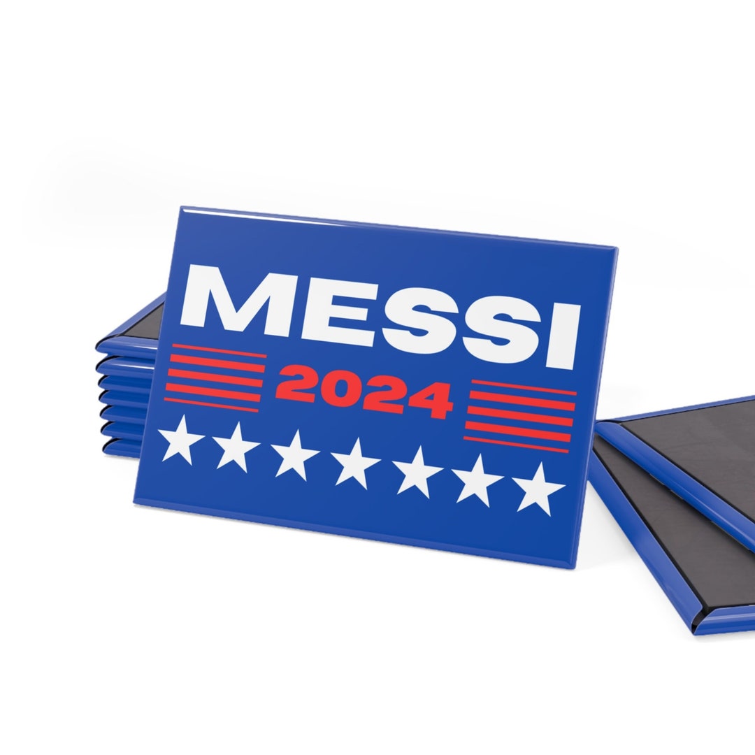 Messi, Lionel Messi for President 2024, Messi Merch, Messi Magnet ...