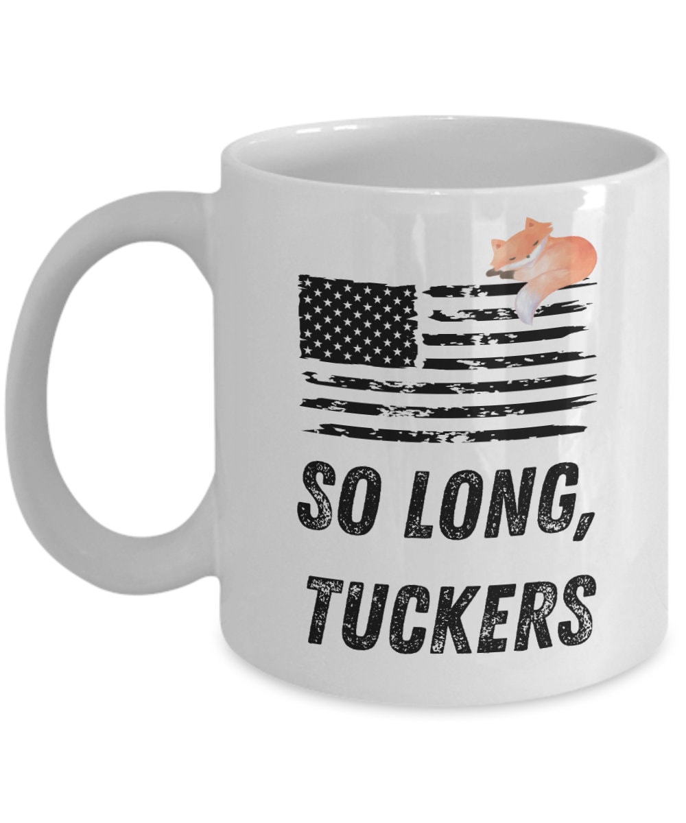 Funny Tucker Carlson Coffee Mug, so Long Tuckers Mug, Tucker Fox Mug ...