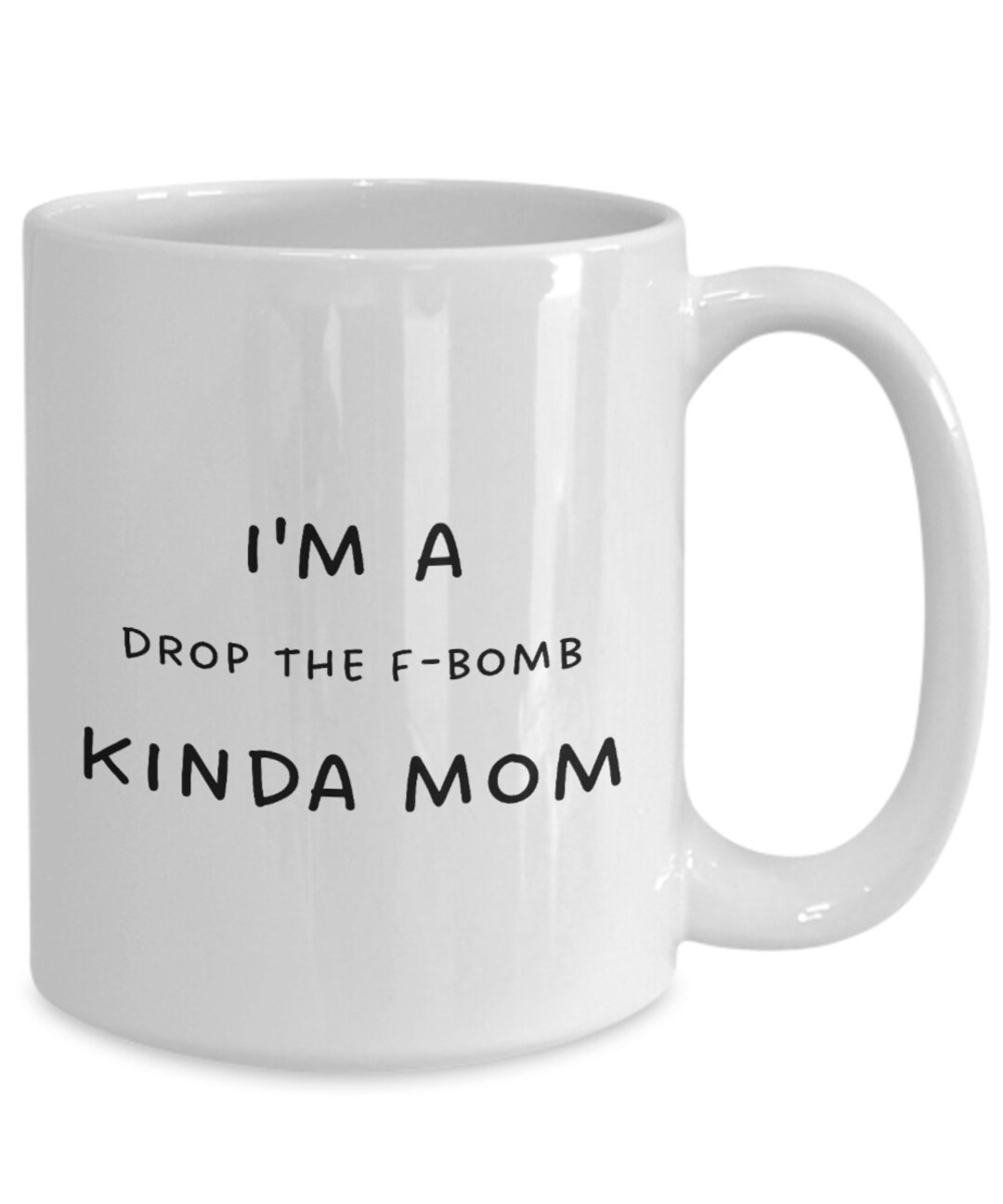 I'm A Drop the F-bomb Kinda Mom Coffee Mug, Inappropriate Mom Gifts ...