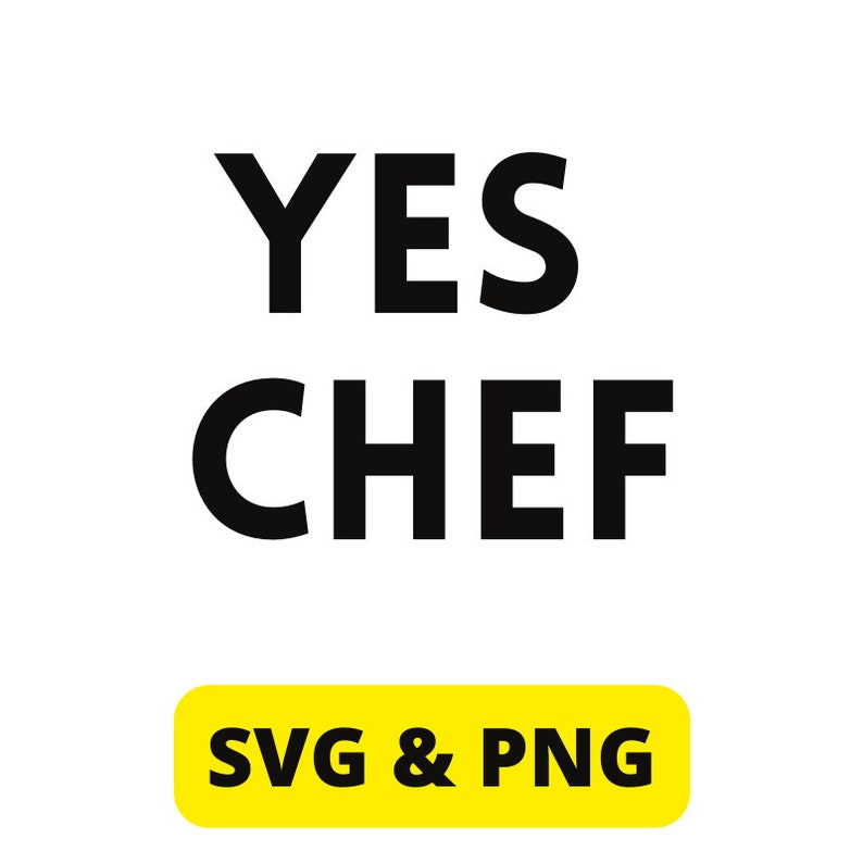 Yes Chef PNG Chef PNG and SVG for Cricut Machines Digital Download the ...