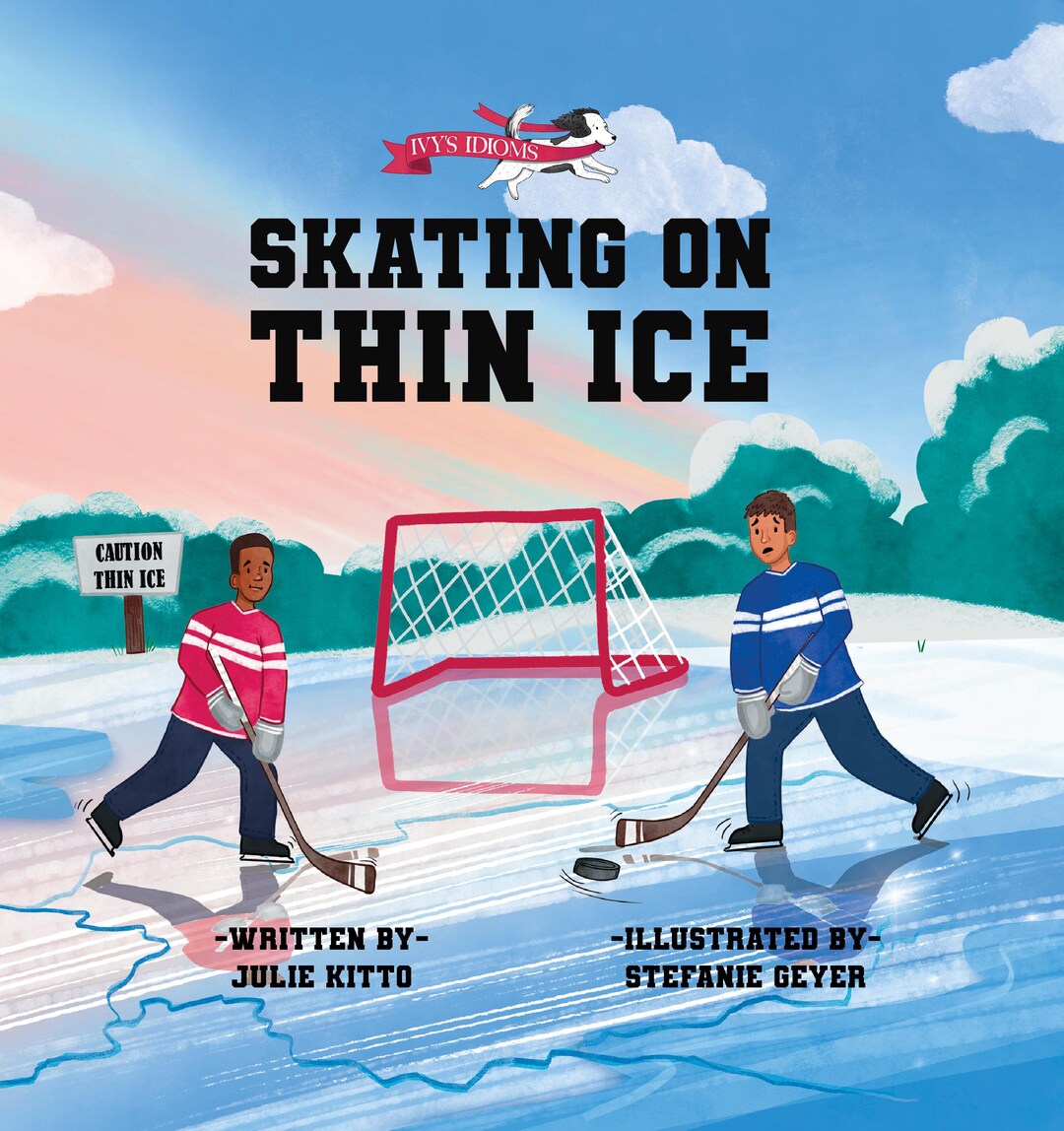 Skating on Thin Ice is a Children's Book Which Aims to Teach Middle ...