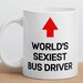 Bus Driver Gift Mug- World's Sexiest Bus Driver-funny Bus Driver Mug ...