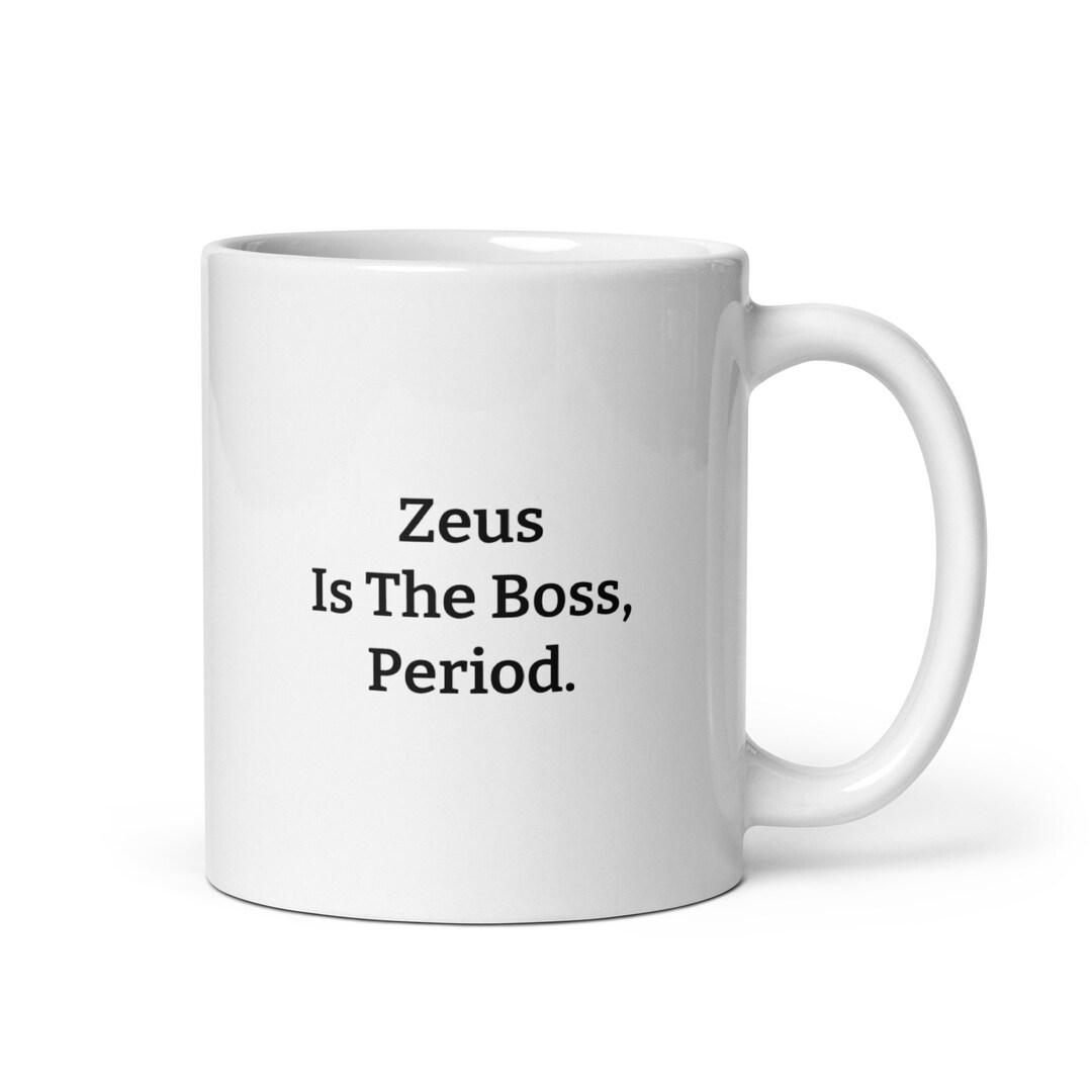 Funny Zeus Mug, Zeus is the Boss, Funny Zeus Gift, Mug for Zeus, Zeus ...