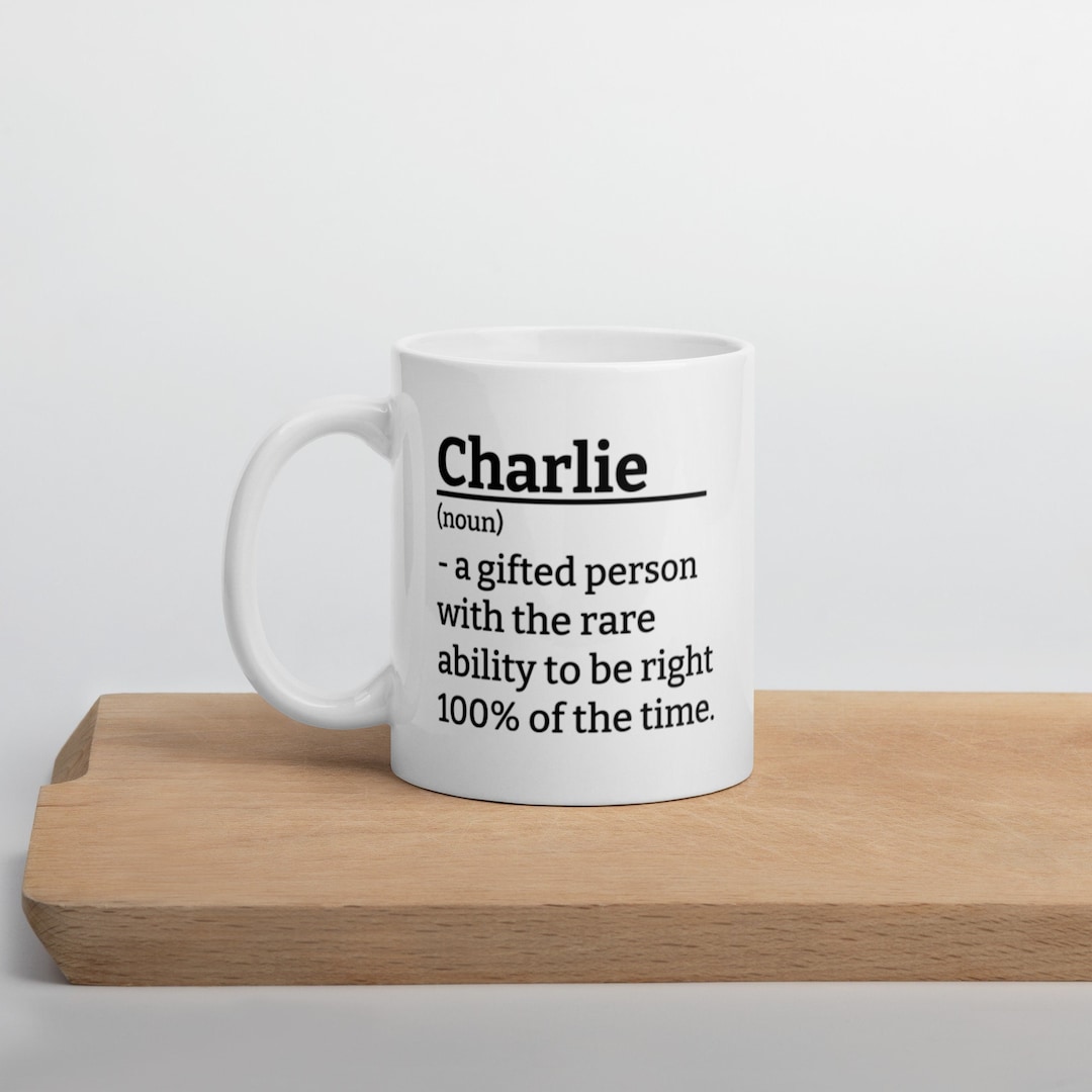 Personalized Gift for Charlie Mug-charlie Definition Mug-funny Charlie ...