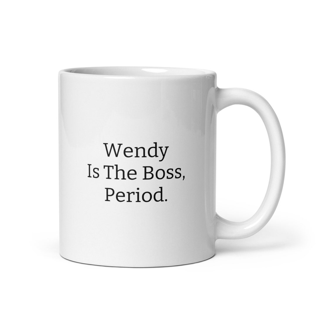 Gift for Wendy, Wendy is the Boss, Funny Wendy Gift, Coffee Mug for ...