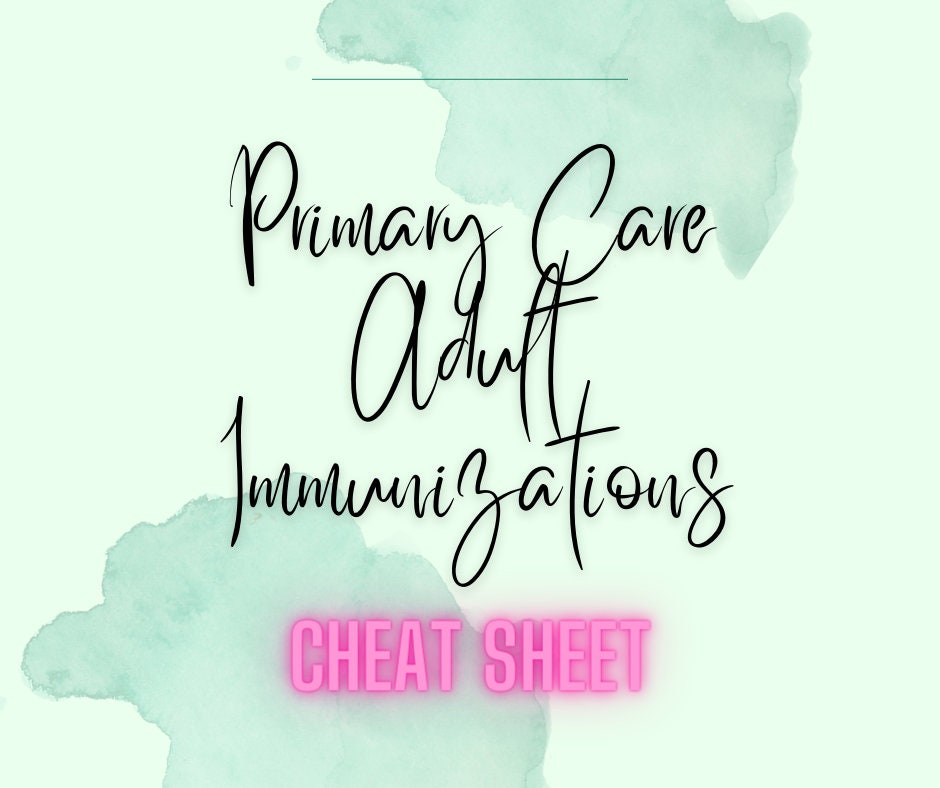 Primary Care Cheat Sheet, Adult Immunizations, Digital Download PDF ...