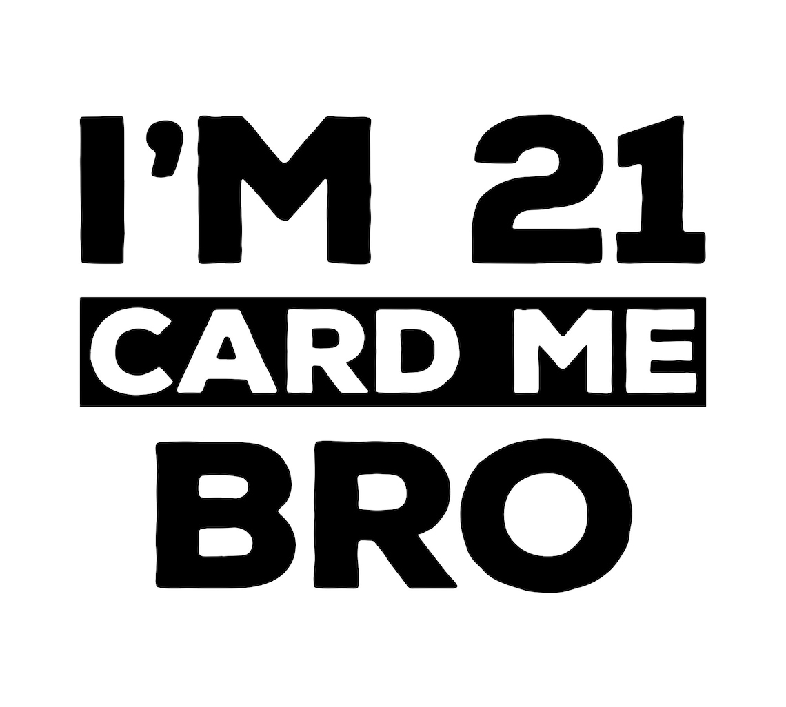 I'm 21, Card Me Bro, 21st Birthday Svg, Twenty First Birthday Svg ...