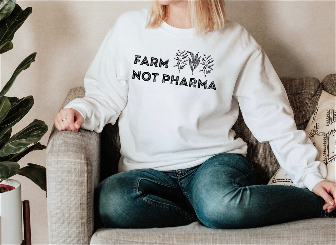 Farm Not Pharma Sweatshirt | Farmer Sweatshirt | Farming Sweatshirt ...