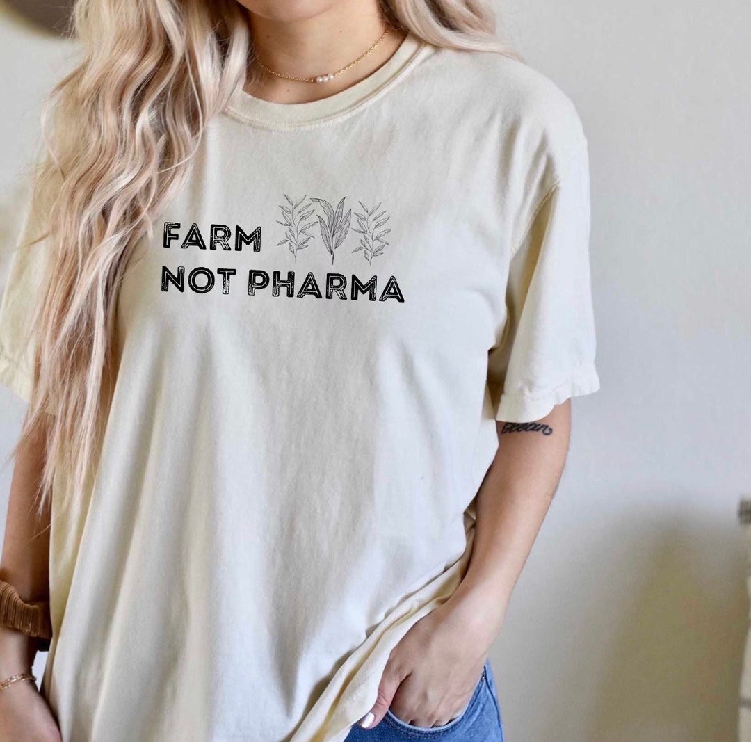 Farm Not Pharma T-shirt | Holistic Health Shirt | Farmers Shirt ...
