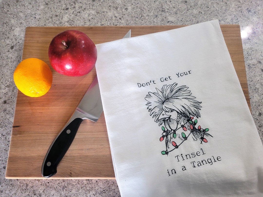 Funny Kitchen Towel Embroidered don't Get Your Tinsel in A Tangle ...