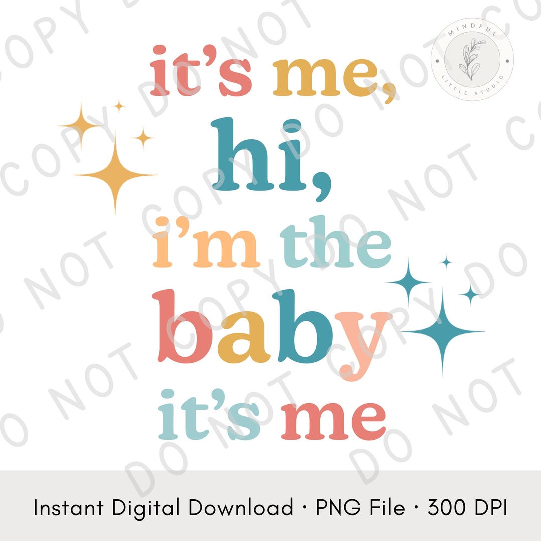 It’s Me Hi I’m the Baby It’s Me PNG | Funny Baby Saying Design | Boho ...