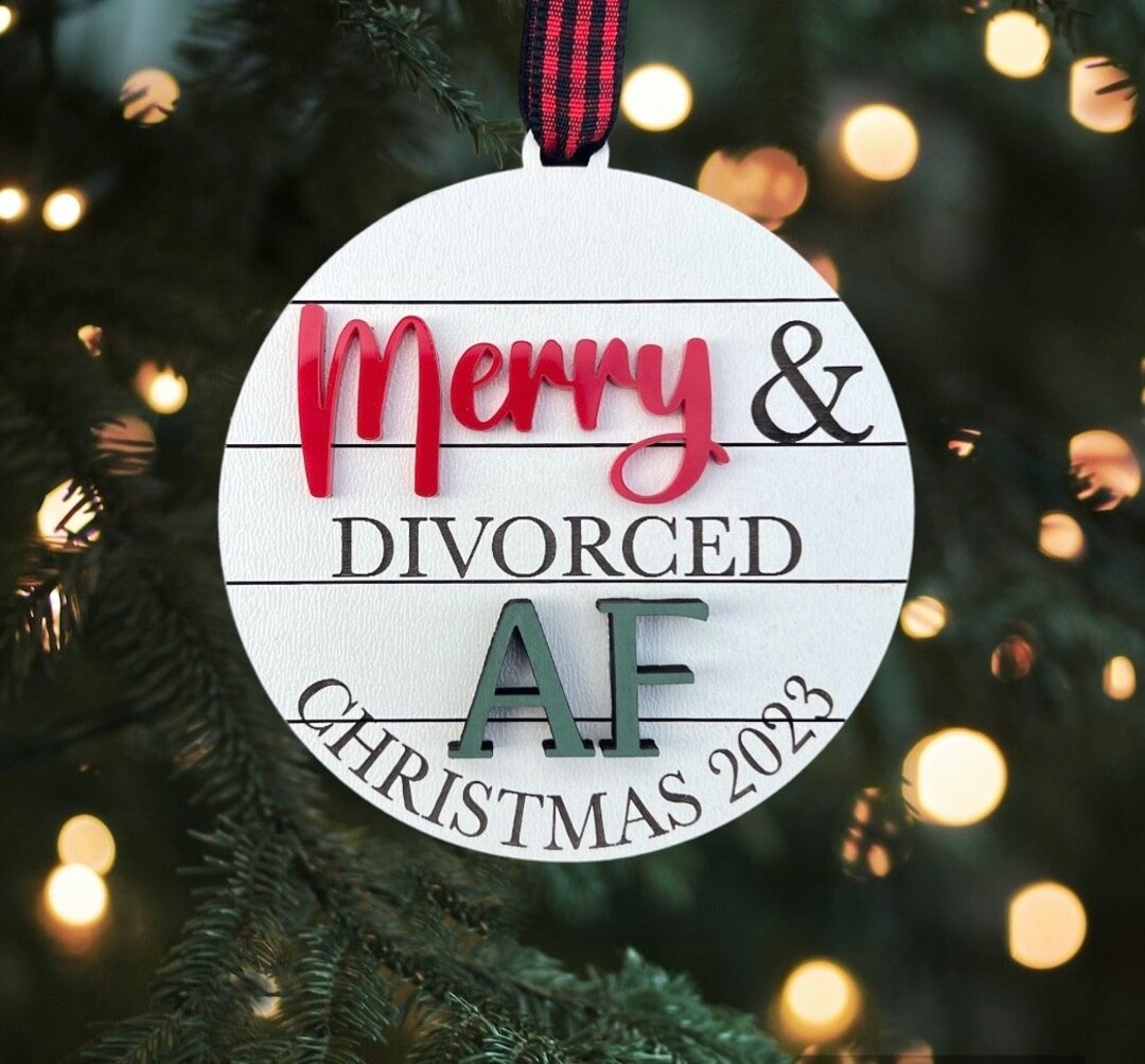 Funny Divorced Christmas Ornament Merry and Divorced AF Ornament First ...