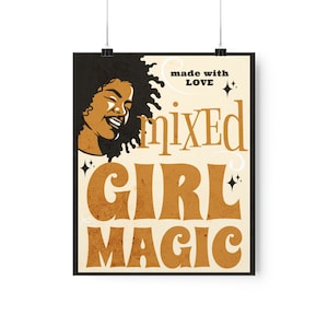 Mixed Girl Magic Poster, Biracial Made With Love, Mixed Girl Poster ...