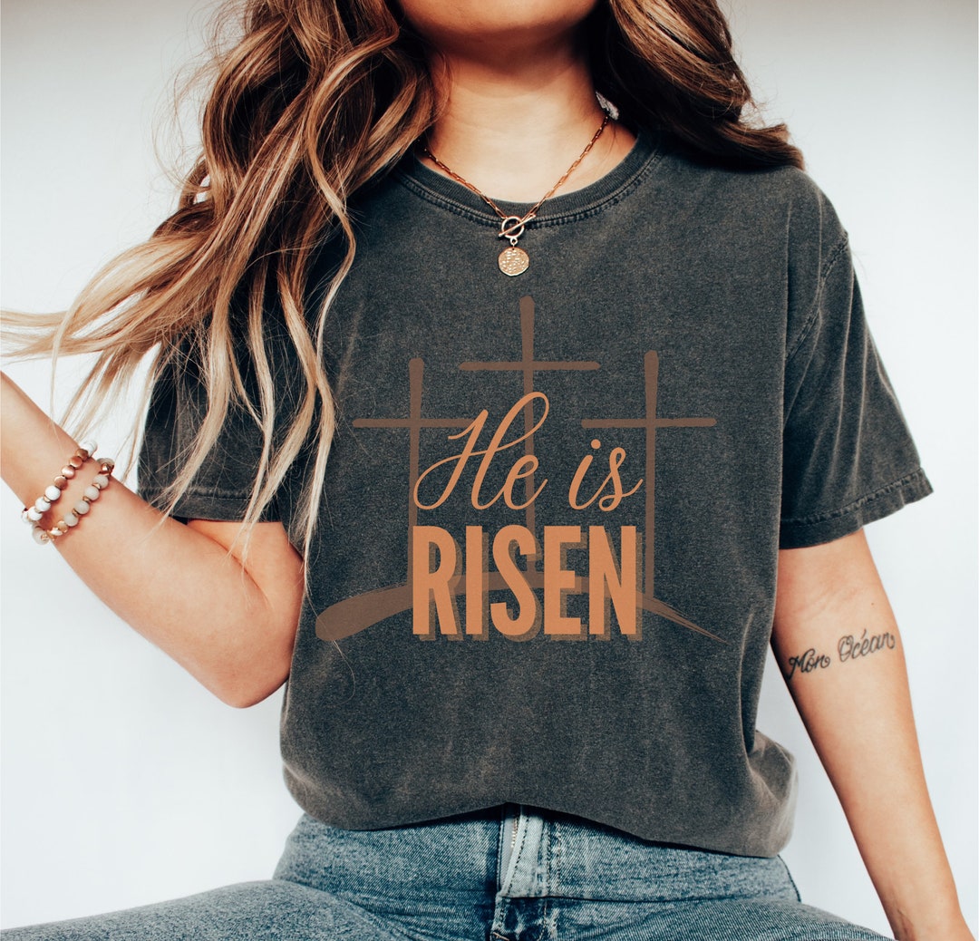 He is Risen Christian Easter Shirt, Calvary, Cross, Resurrection Shirt ...