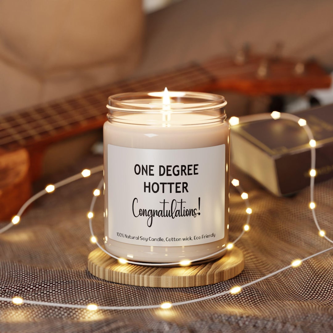 Degree Candle, Graduation Gift, One Degree Hotter Custom Candle ...