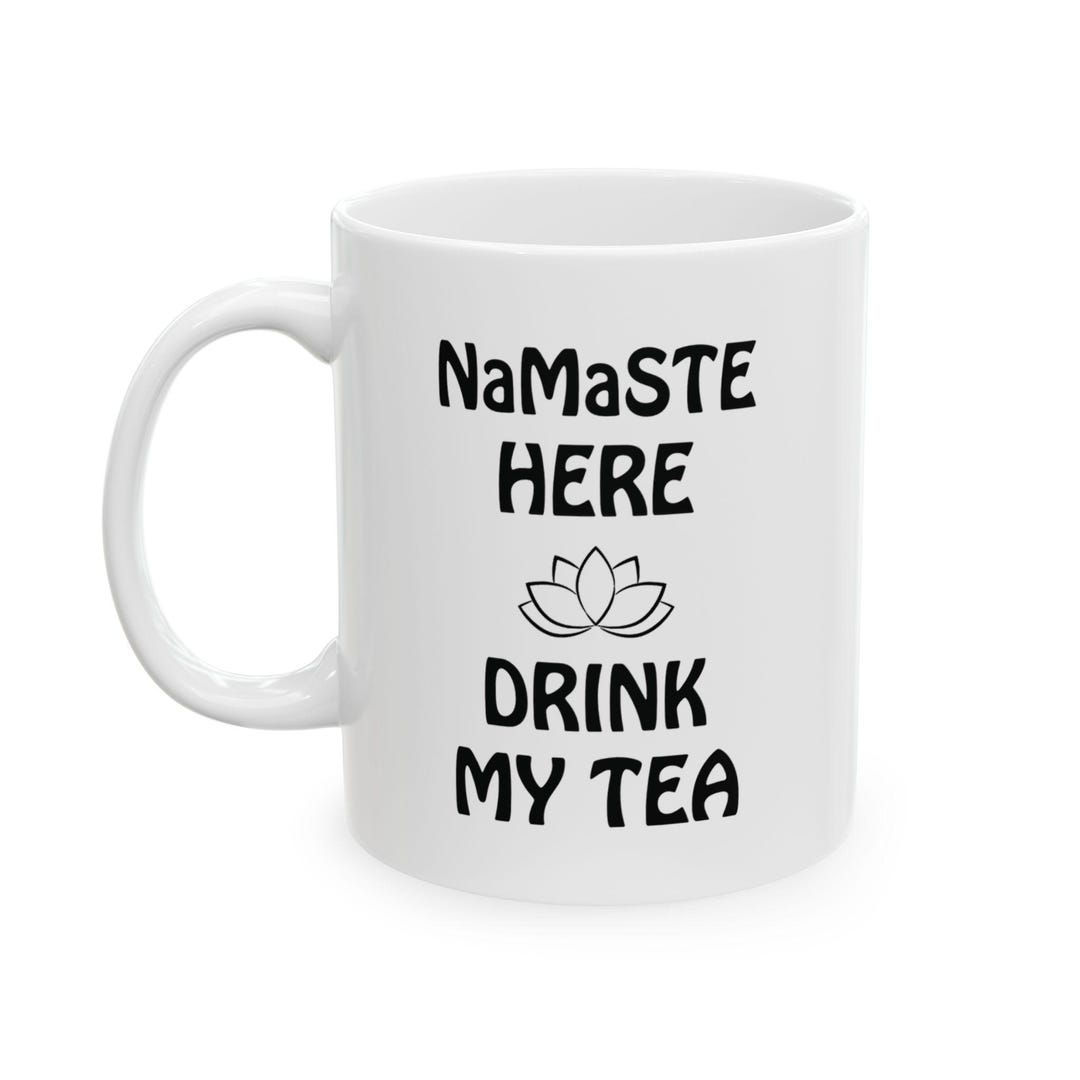 Namaste Mug, Drink My Tea Mug, Funny Yoga Tea Mug, Unique Mugs, Funny ...
