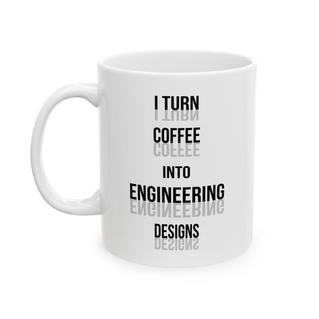Engineer Coffee Mug, Engineer Cup Funny, Mug for Engineer, Humorous Engineering Ceramic Mug ...