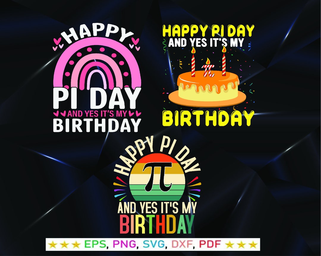 Happy Pi Day and Yes It's My Birthday Svg Png, Math Teachers, Funny Pi ...