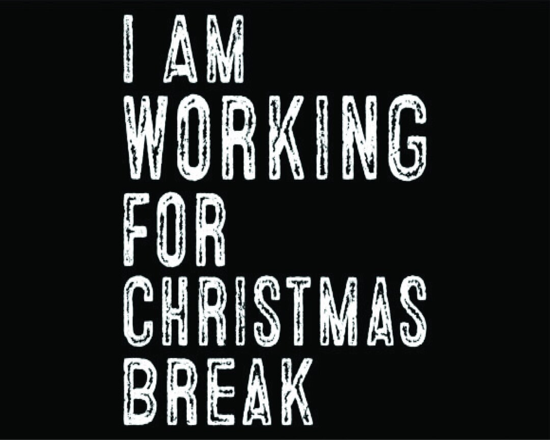 Working for Christmas Break SVG: Holiday Cheer Design (digital Download ...