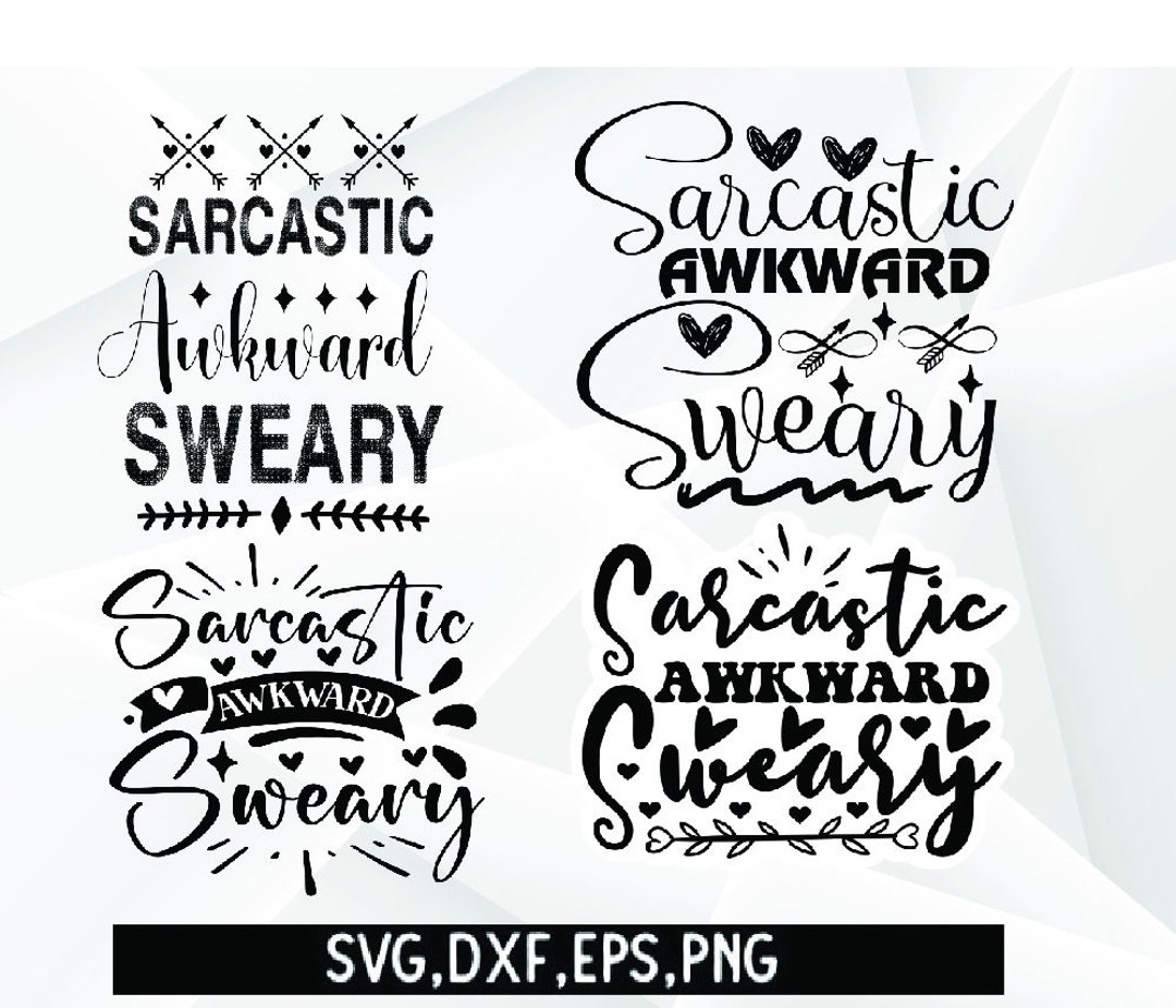 Sarcastic Awkward Sweary (svg, Png, Eps, Dxf) Files - Etsy