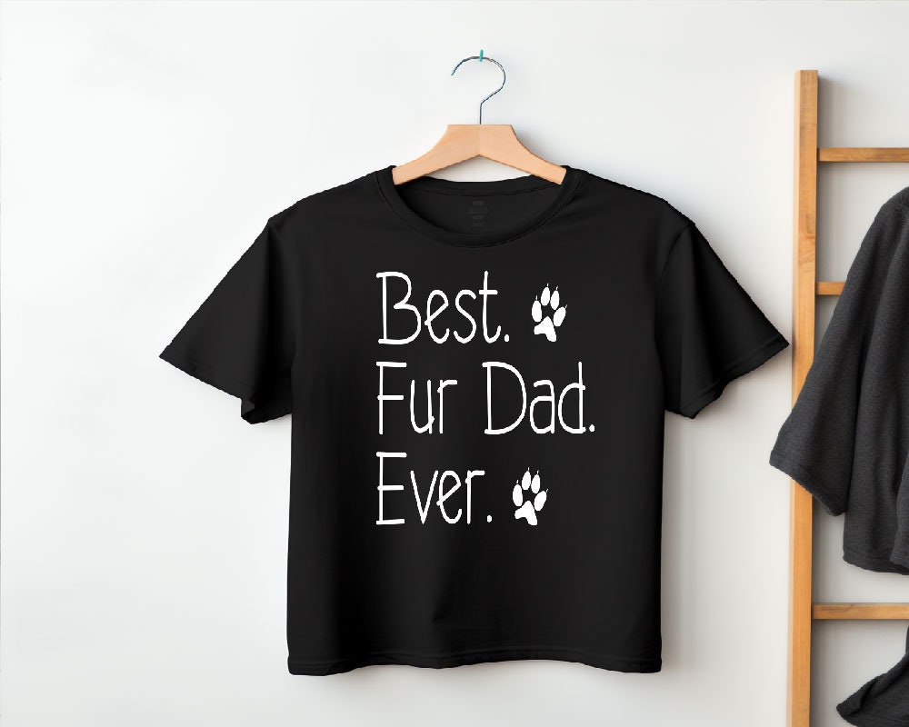 Best Fur Dad Ever Father's Day SVG , Perfect Father's Day or Birthday ...