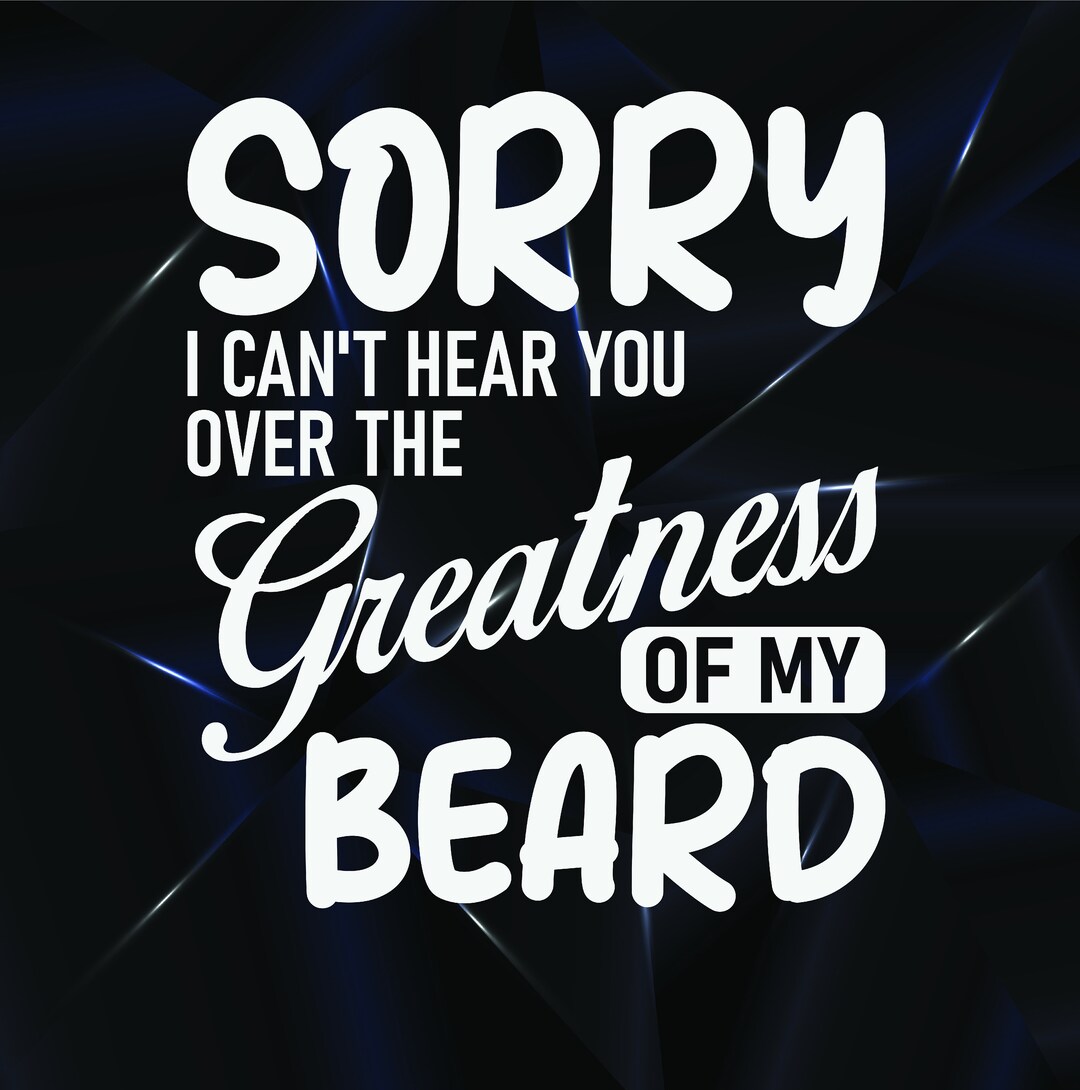 Funny Beard Greatness (png, Svg, Dxf, Pdf) Digital Download - Etsy