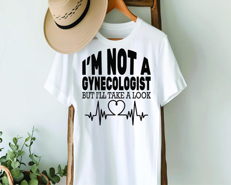 I'm Not a Gynecologist but I'll Take SVG, Humor Inspired Design, Funny ...