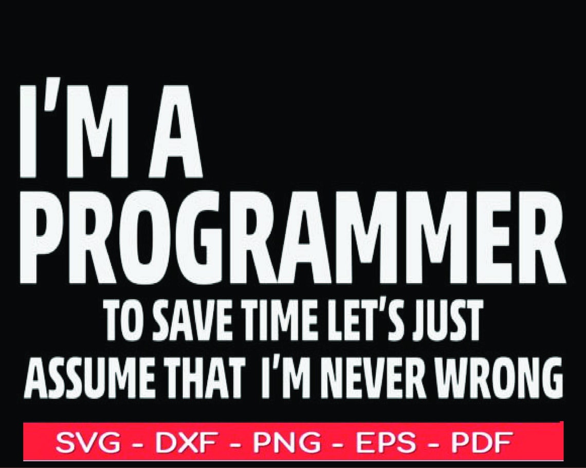 Programmer Quote SVG: I'm Never Wrong Design (digital Download) - Etsy