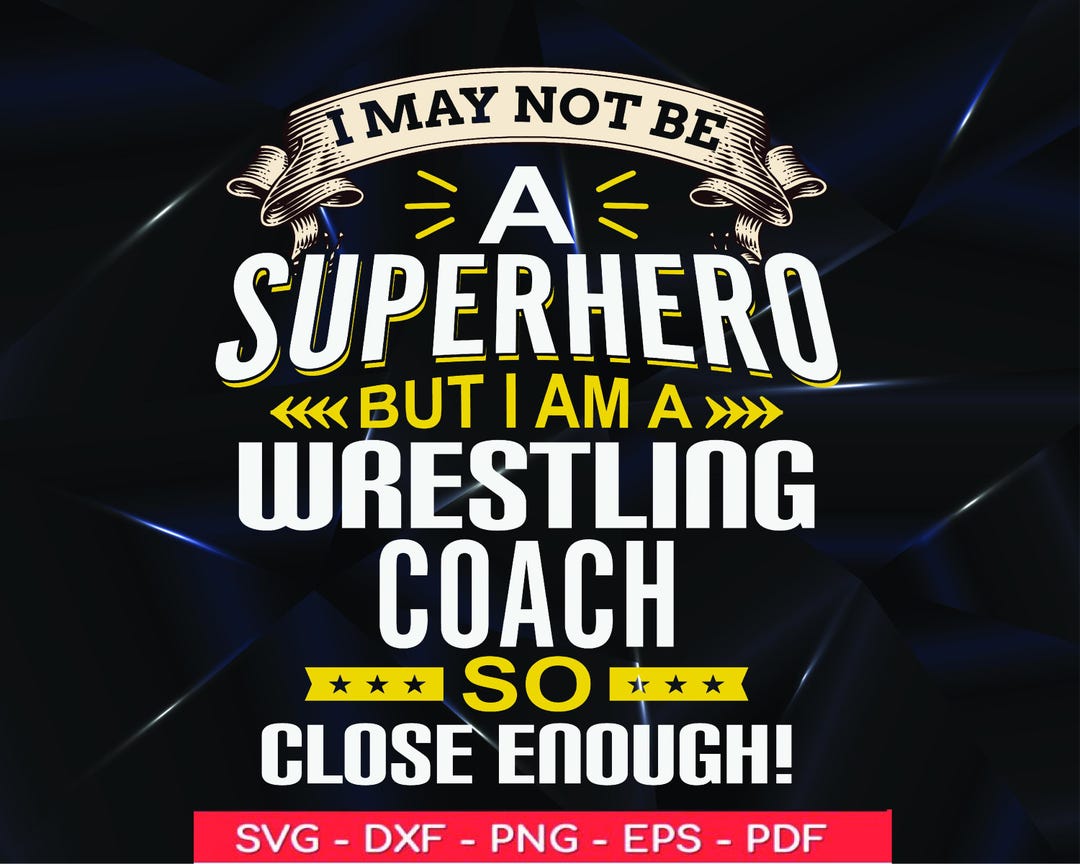 Wrestling Coach SVG Design: Superhero Quote - Digital Files - Etsy