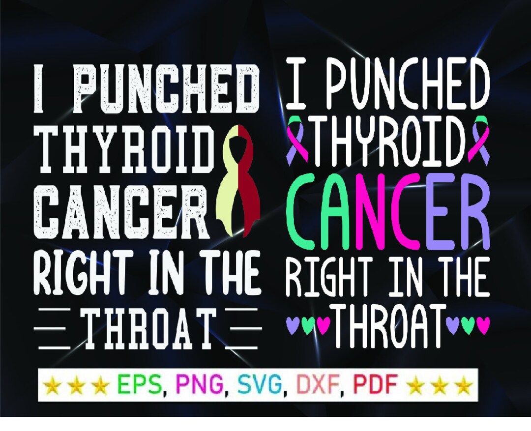 Thyroid Cancer Svg , I Punched Thyroid Cancer Right in the Throat Beat Cancer Svg Png Dxf Eps ...