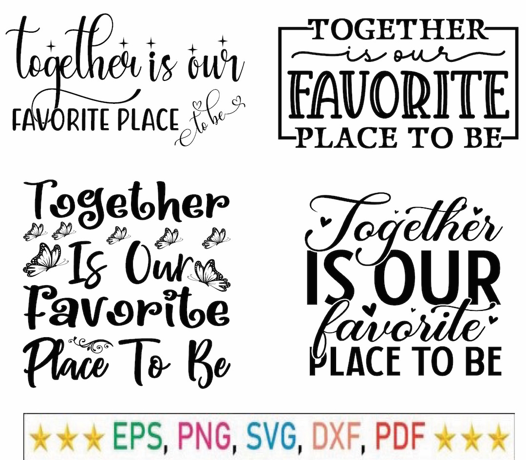 Together is Our Favorite Place to Be, Home Decor SVG Png Dxf Eps ...