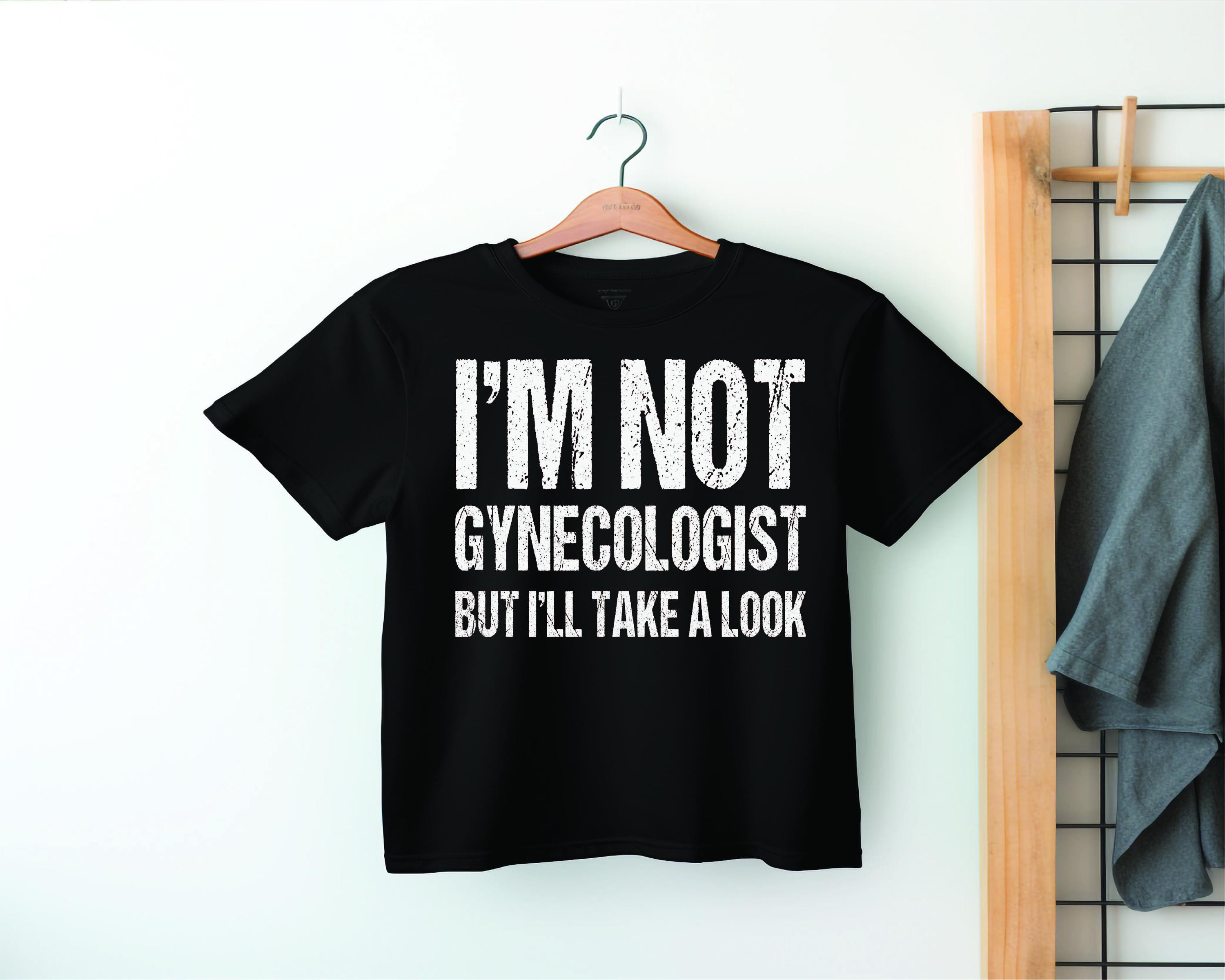 I'm Not a Gynecologist but I'll Take SVG, Humor Inspired Design, Funny ...